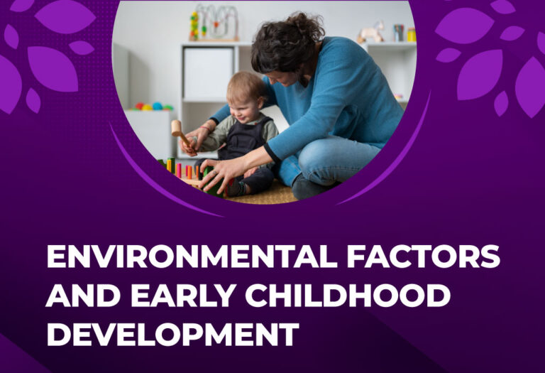 The Impact of Environmental Factors on Early Childhood Development