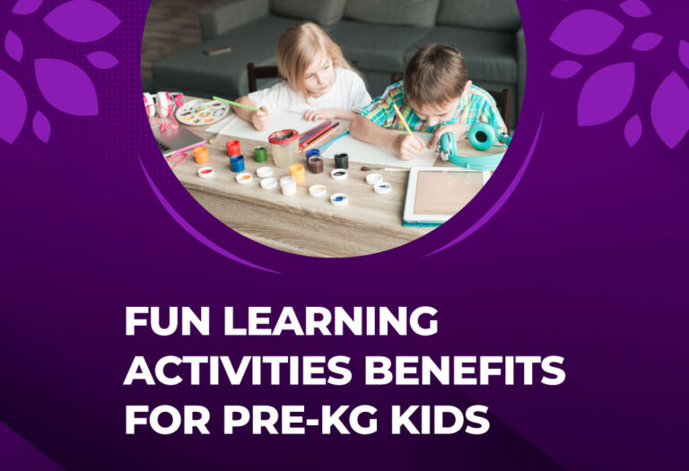 Fun learning activities benefits for Pre-KG kids