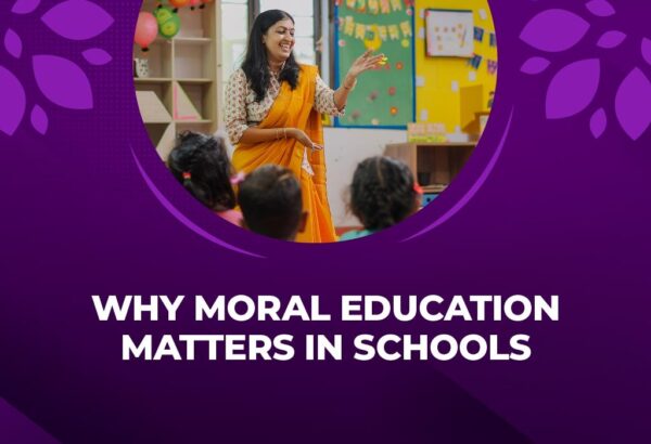 Why Moral Education Matters in Schools